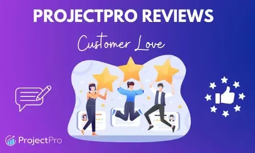 ProjectPro Reviews- Customer Love :)